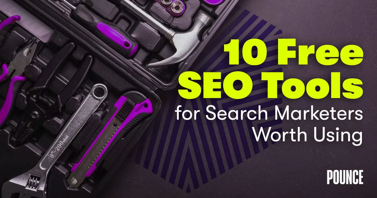 10 Free SEO Tools for Marketers Worth Using | Pounce