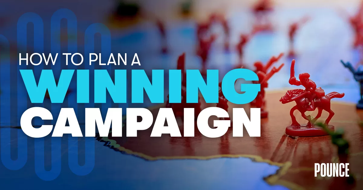How to Plan a Winning Campaign | Pounce